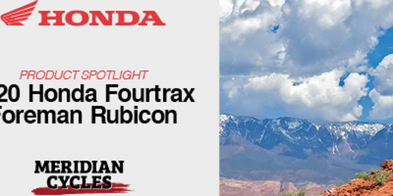 Product Spotlight: 2020 Honda FourTrax Foreman Rubicon