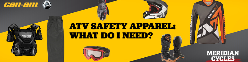 ATV Safety Apparel What Do I Need?