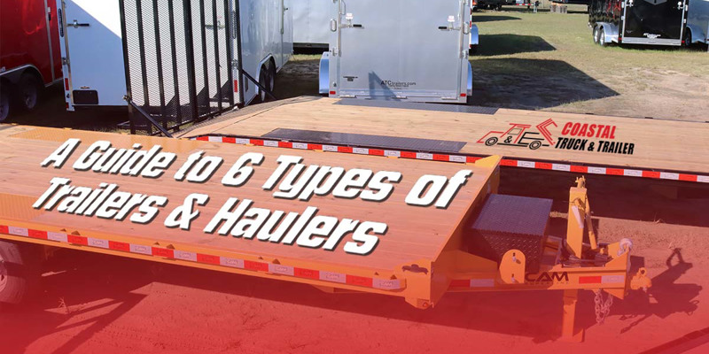 A Guide to 6 Types of Trailers & Haulers