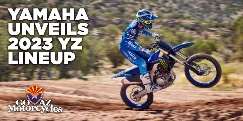 Yamaha Unveils 2023 YZ Lineup! GO AZ Motorcycles in Scottsdale ...